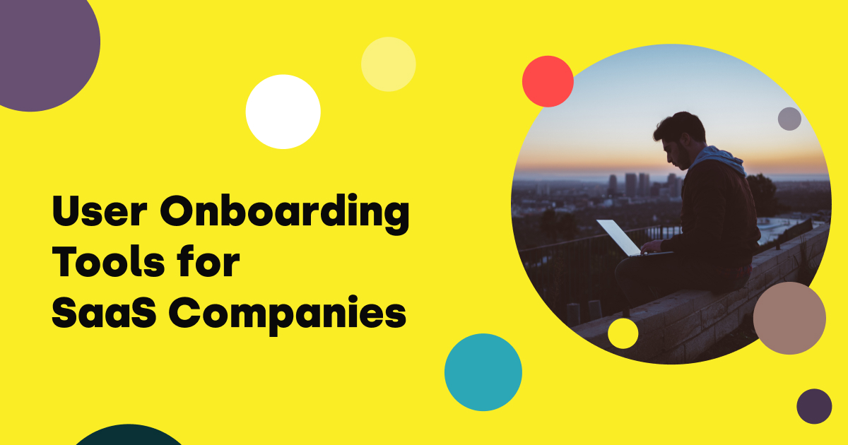 User Onboarding Tools for SaaS Companies