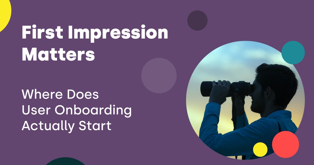 First Impression Matters - Where Does User Onboarding Actually Start